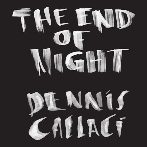 Dennis Callaci - The End Of Night CD – Grapefruit Records
