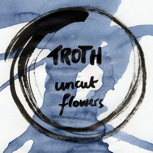 Troth - Uncut Flowers (anthology) CD – Grapefruit Records